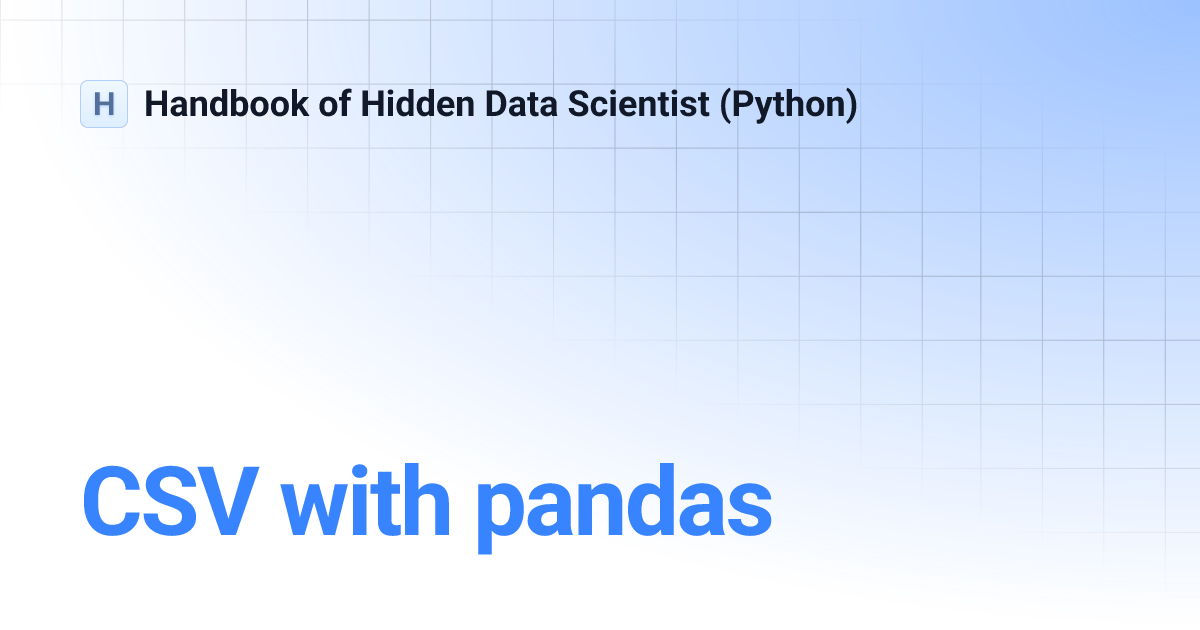 CSV with pandas | Handbook of Hidden Data Scientist (Python)
